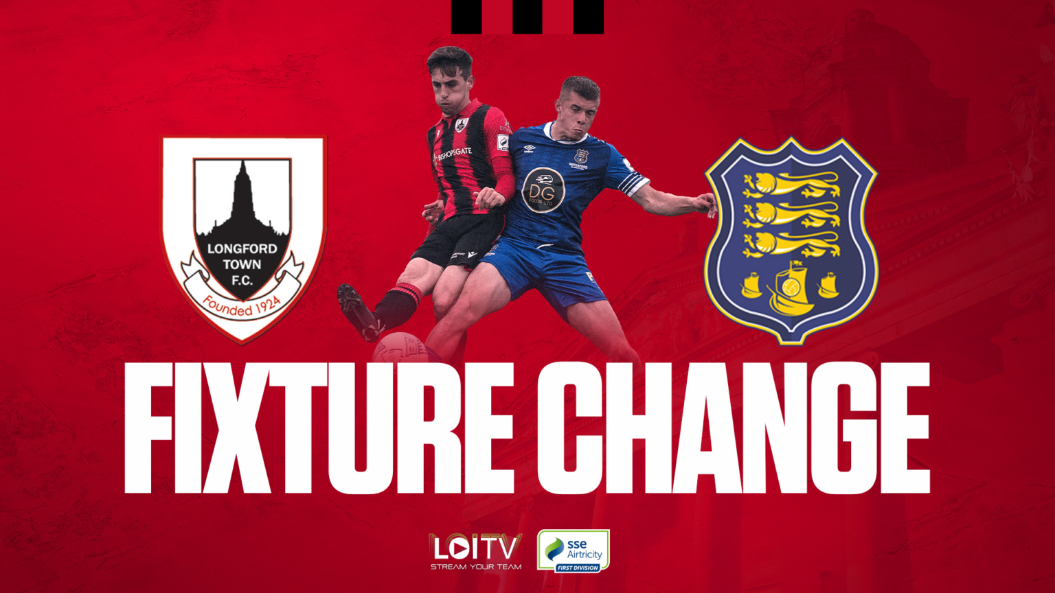 Fixture Change – Longford Town v Waterford FC – Longford Town FC